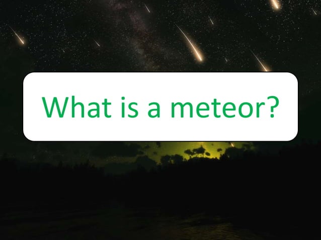 Meteor, meteoroid and meteorites | PPTX | Geology | Science