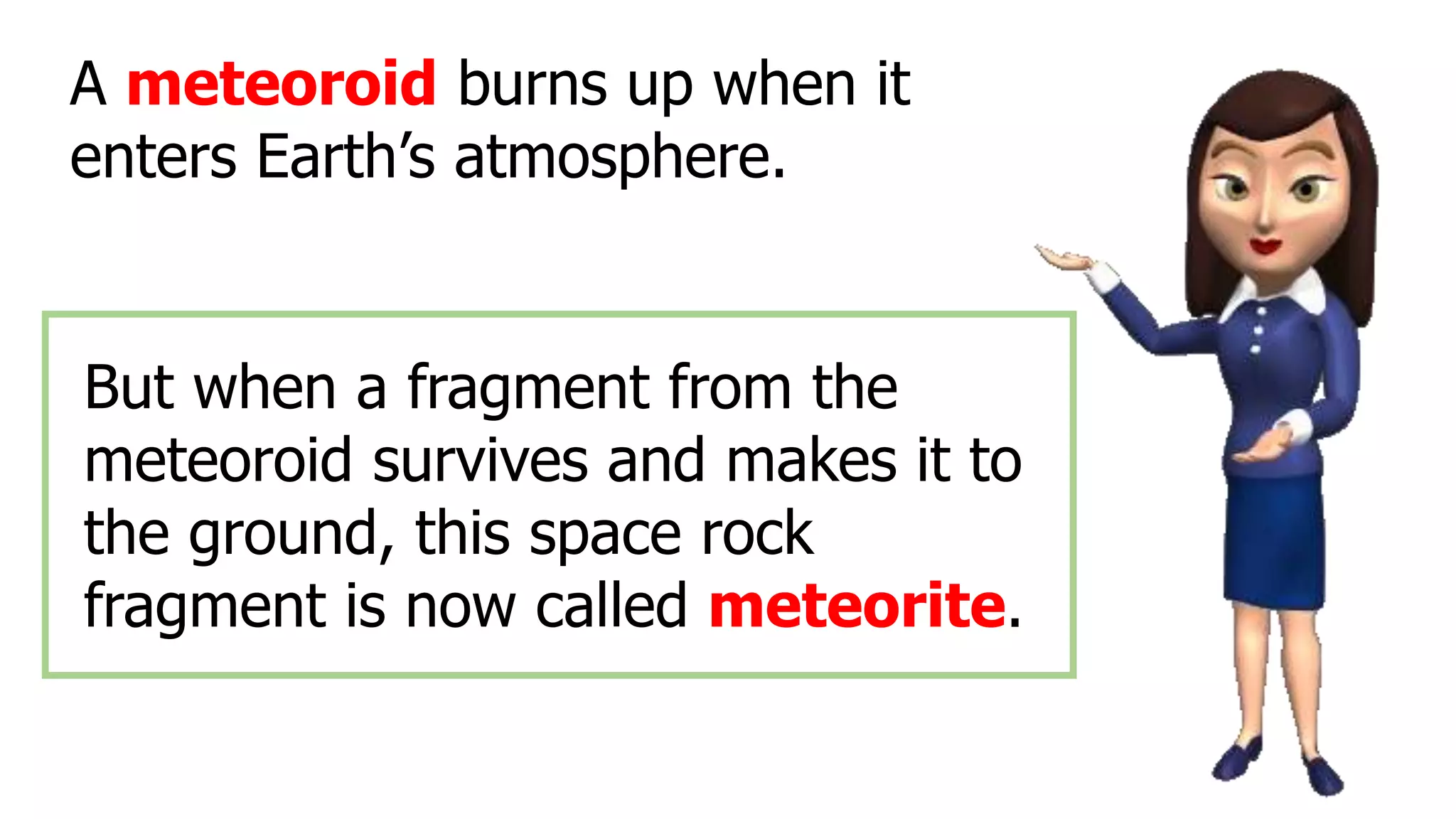 Meteoroid, meteor and meteorite | PPTX