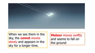 Meteoroid, meteor and meteorite | PPTX