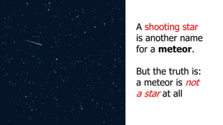 Meteoroid, meteor and meteorite | PPTX
