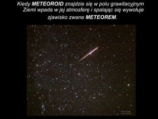 Meteoroidy, meteory, meteoryty | PPT | Space and Astronomy | Science