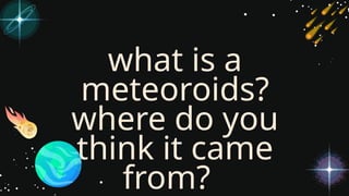 METEORS POWERPOINT PRESENTATION GRADE 8.pptx