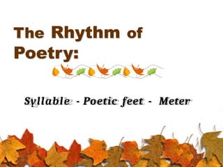 Elements of Poem with Poetic Feet and Meter | PPTX