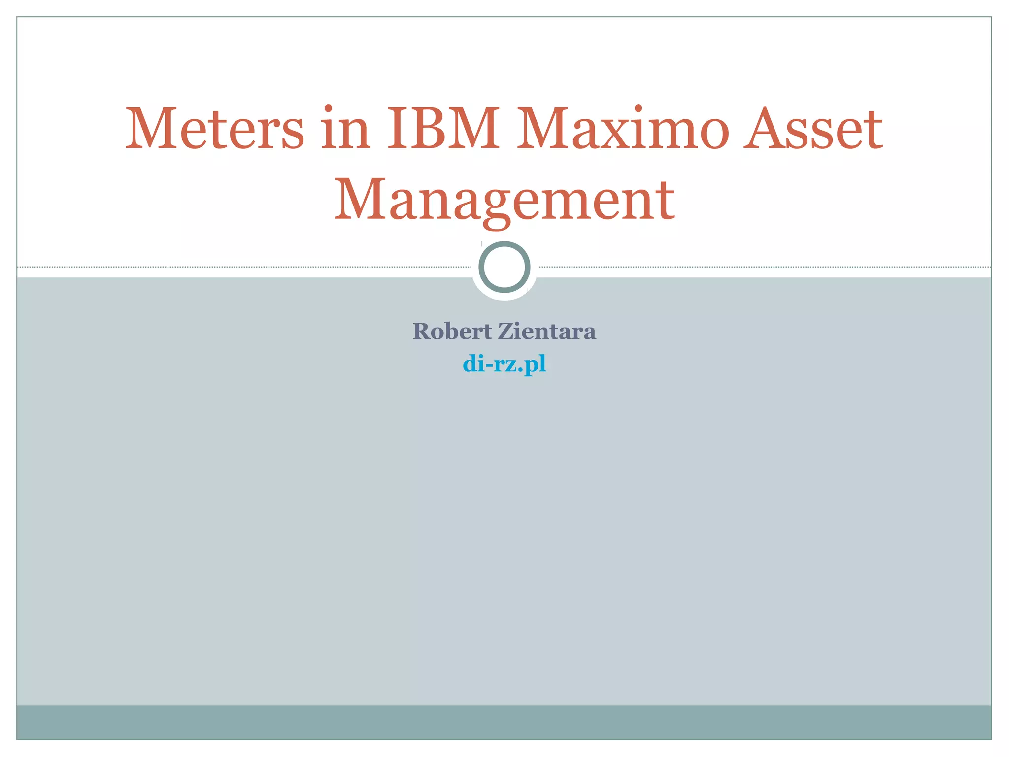 Meters in IBM Maximo Asset Management | PPT