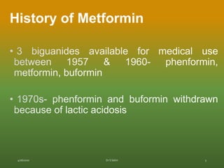 Metformin in Clinical Use by Dr Shahjada Selim | PPTX