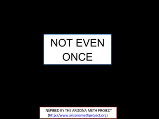 Meth Not Even Once Logo