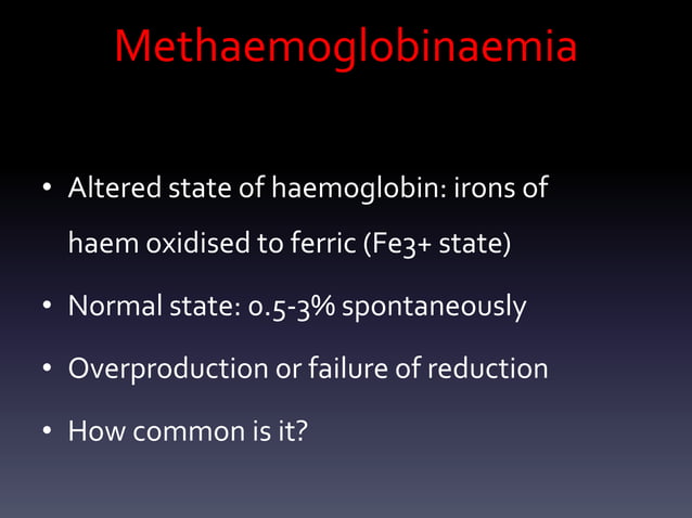 Methaemoglobinaemia a case study | PPT