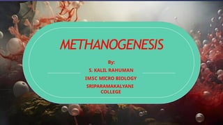 METHANOGENESIS of microbial physiology in microbiology | PPTX