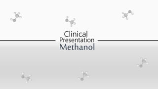 Methanol Toxicity | PPTX