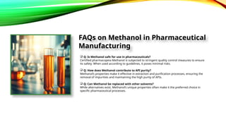 Methanol as a Versatile Solvent in Drug Formulation | PPTX