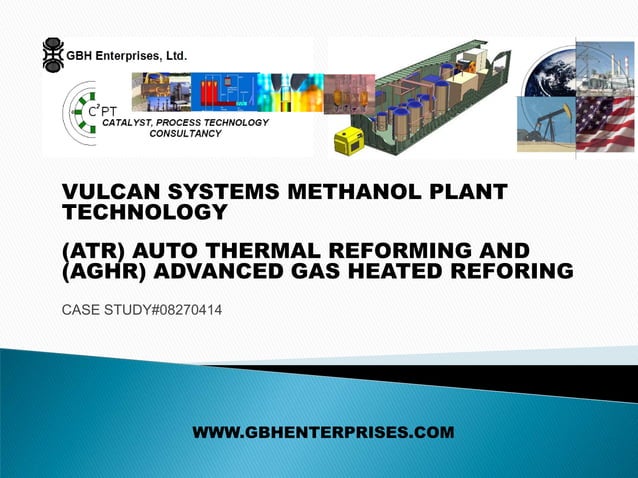 METHANOL PRODUCTION USING VULCAN SYSTEMS COMBINED REFORMING TECHNOLOGY ...
