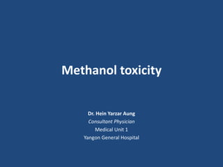 Methanol toxicity. h y aung | PPTX