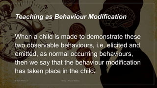 Teaching as Behaviour Modification | PPSX