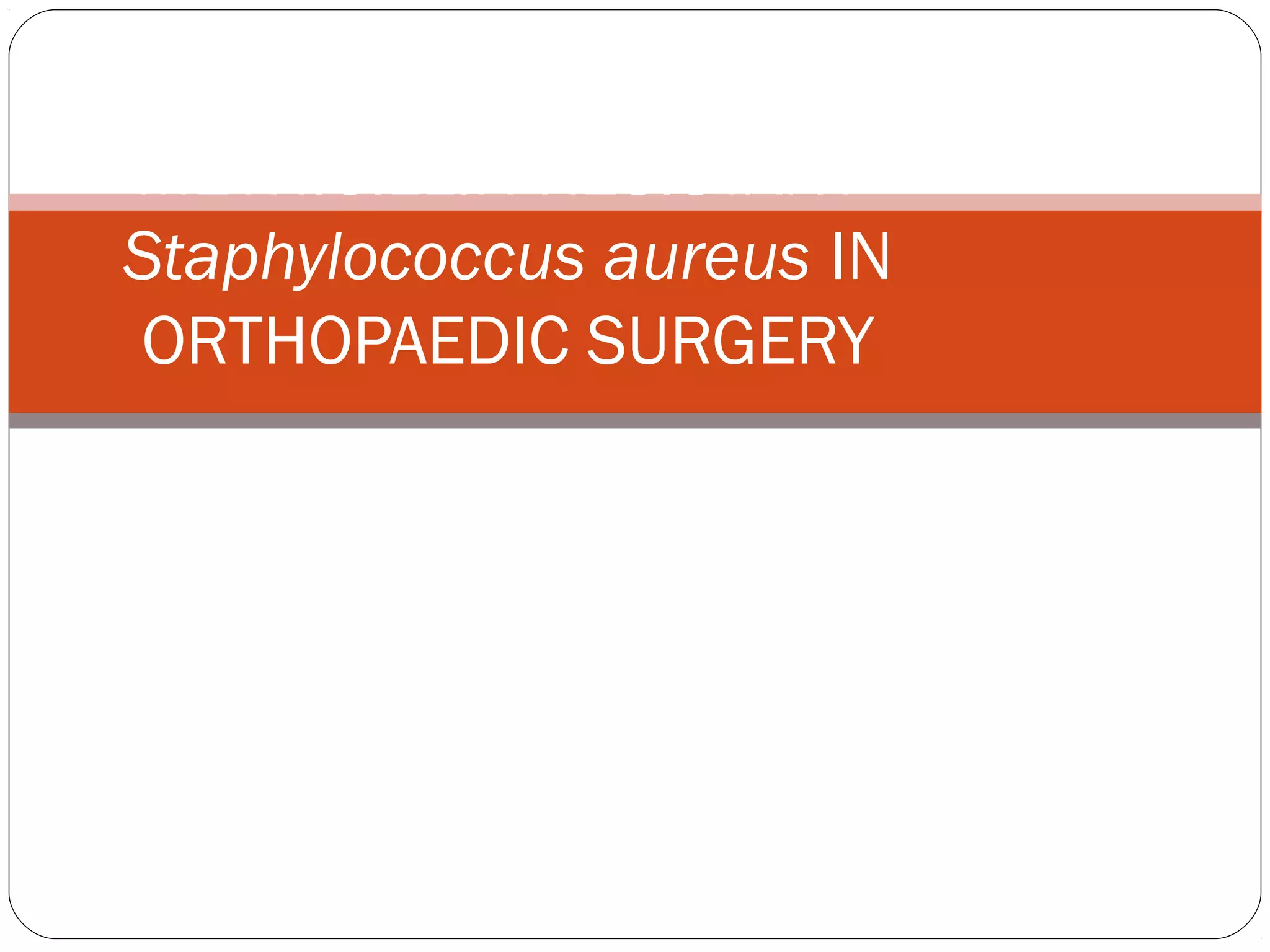 Methicillin resistant staphylococcus aureus in orthopaedic surgery | PPT
