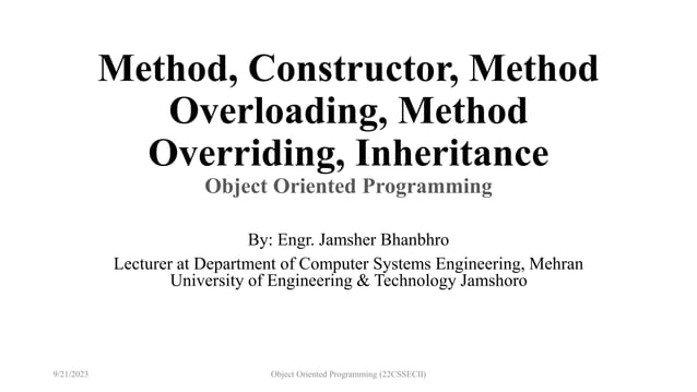Method Constructor Method Overloading Method Overriding Inheritance
