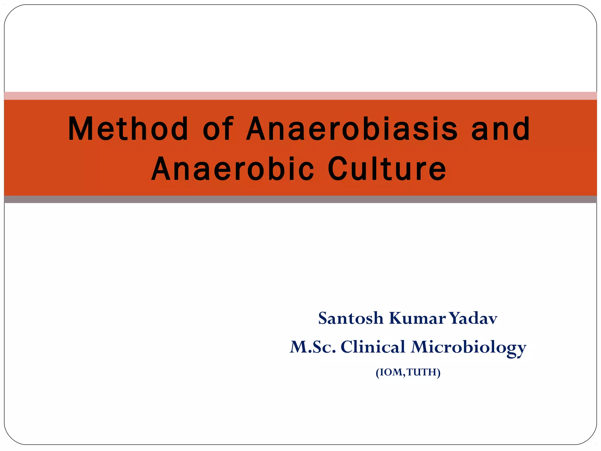 Method of Anaerobiasis and Anaerobic culture | PPT