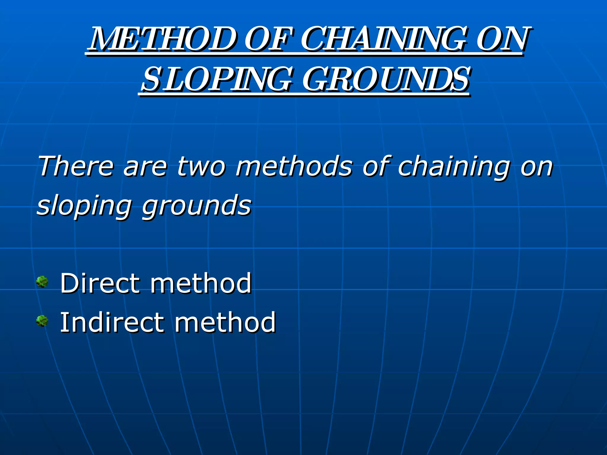 Method Of Chaining On Sloping Ground | PPT