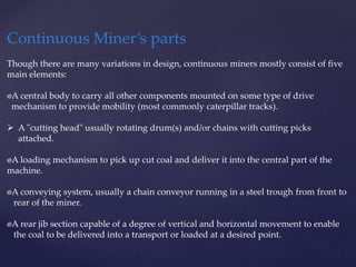 Method of working of continuous miner in underground coal | PPTX