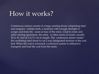 Method of working of continuous miner in underground coal | PPTX