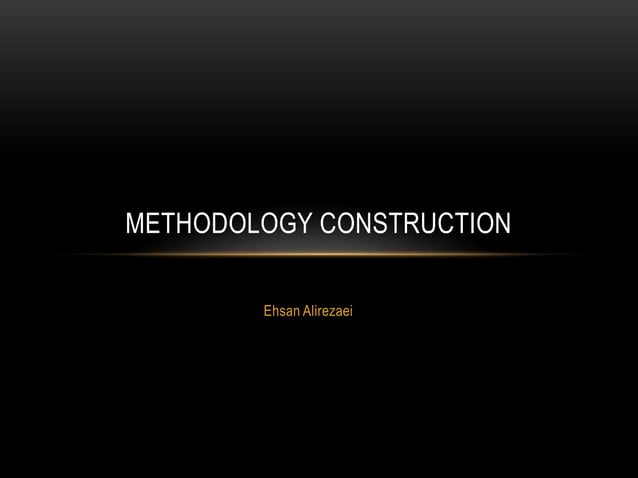 Methodology construction | PPTX | Programming Languages | Computing