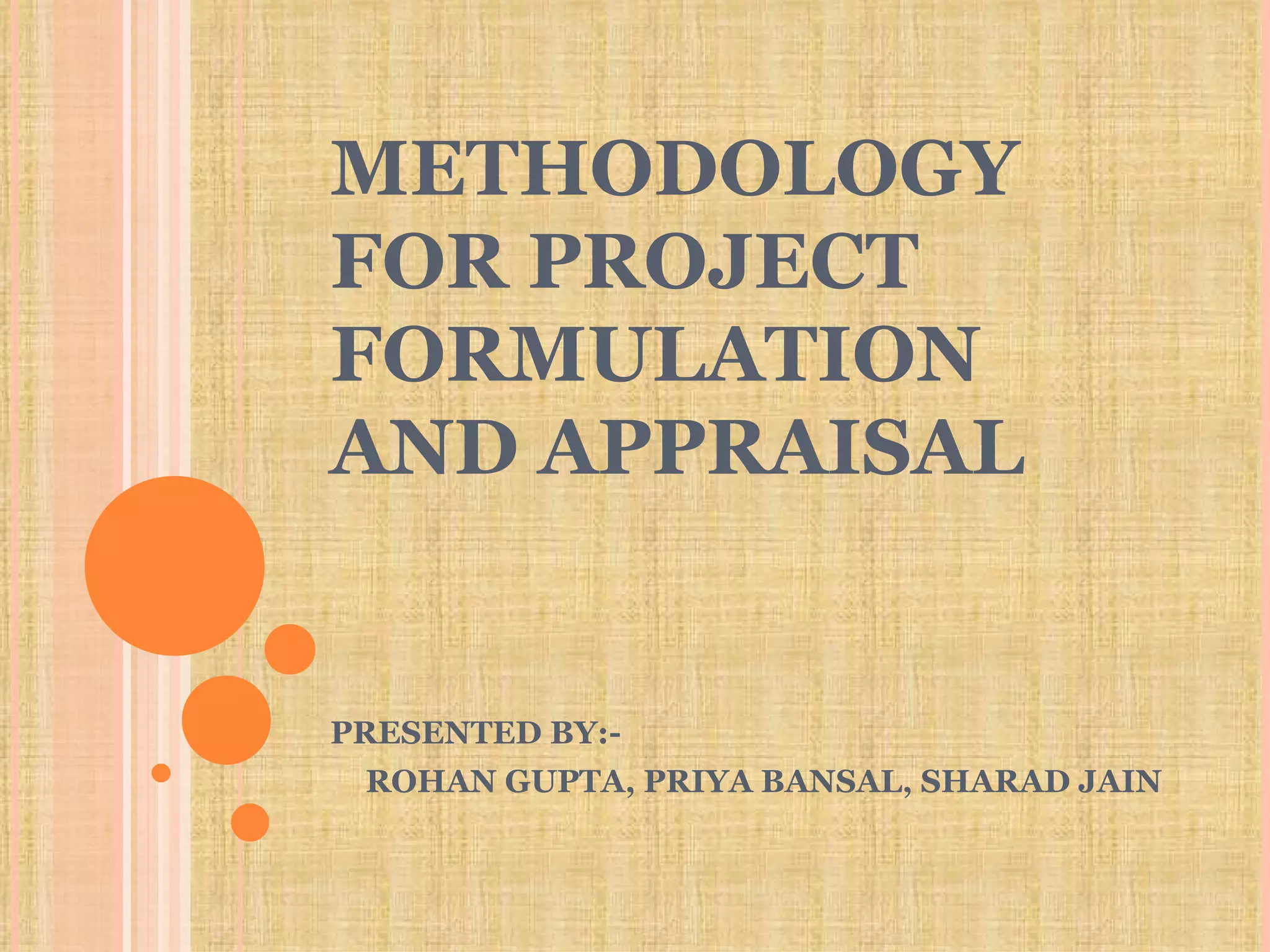 Methodology For Formulation And Appraisal of a Project | PPT