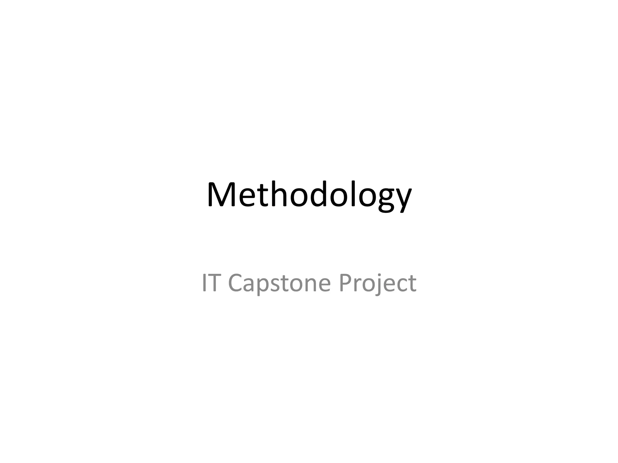 Methodology it capstone projet | PPTX | Computer Software and Applications | Computing