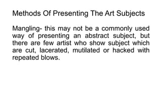 Methods of-presenting-the-art-subjects2 | PPTX