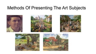 Methods of-presenting-the-art-subjects2 | PPTX | Painting | Arts and Crafts