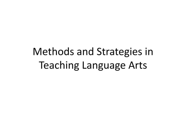 Methods and strategies in teaching language arts | PPTX