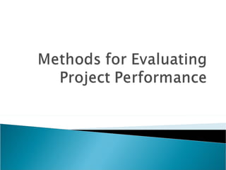 Methods for evaluating project performance | PPT