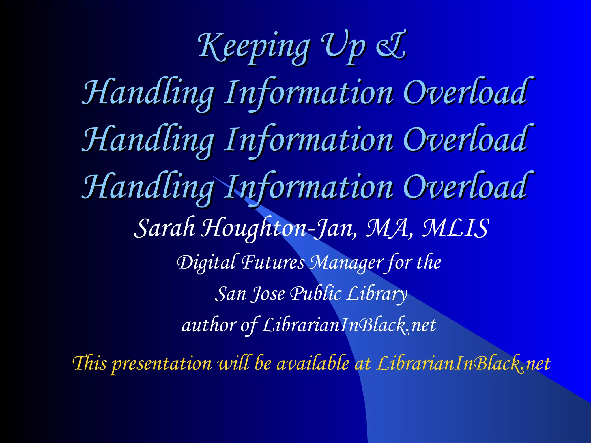 Methods For Staying Current and Dealing with Information Overload | PPT
