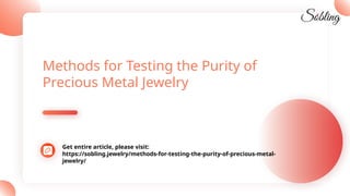 Methods for Testing the Purity of Precious Metal Jewelry.pptx