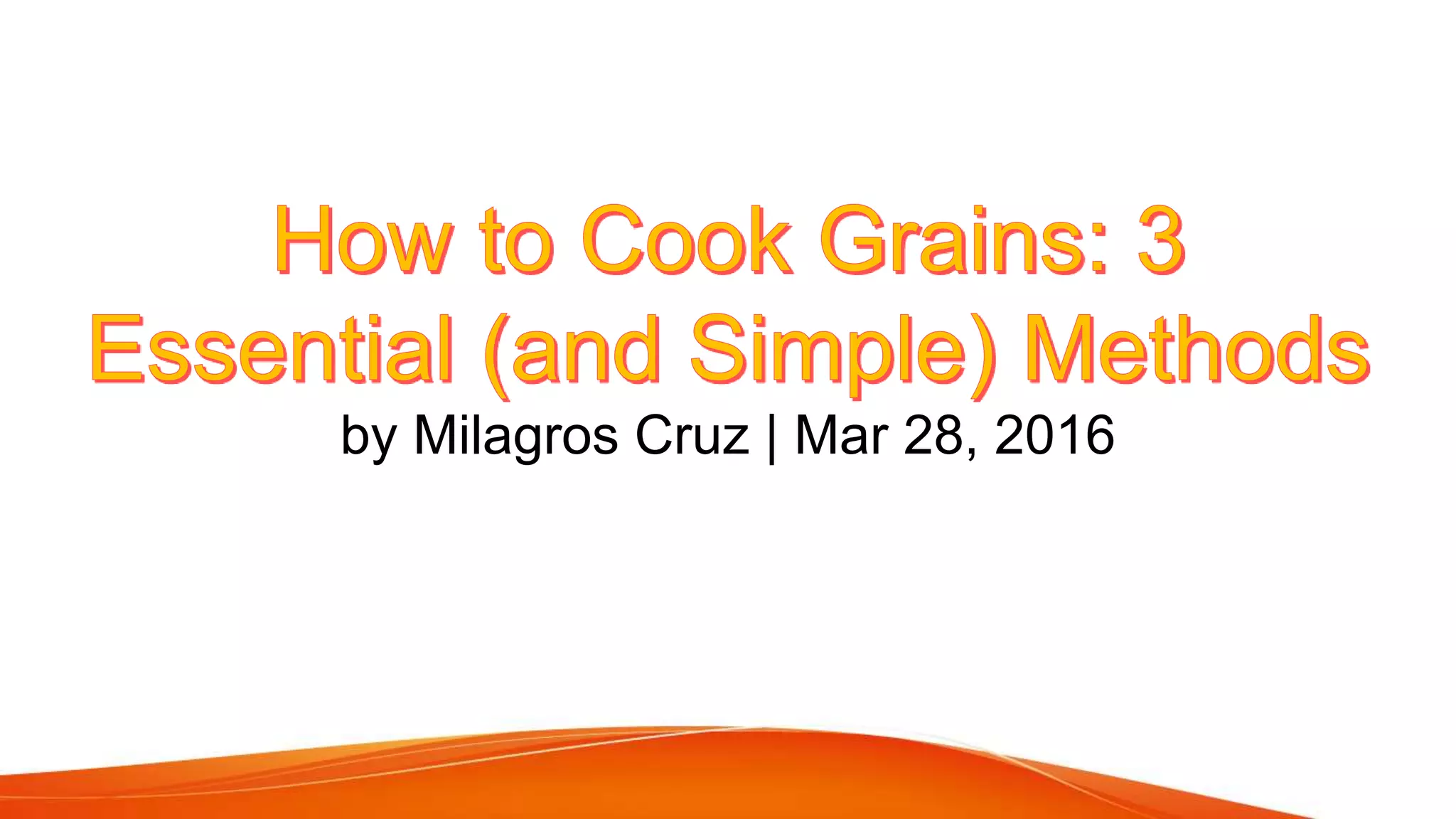 Methods in preparing pasta grain and farinaceous dishes | PPTX