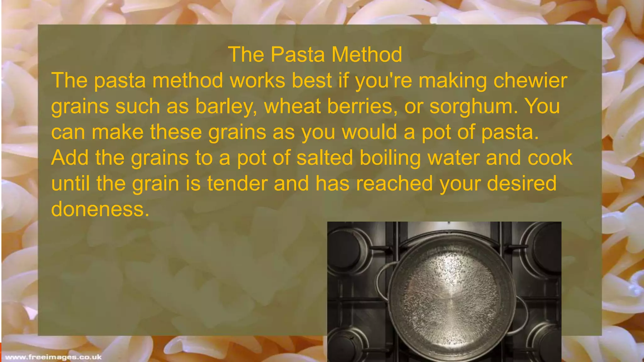 Methods in preparing pasta grain and farinaceous dishes | PPTX