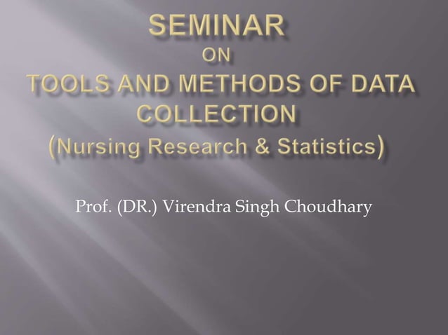 TOOLS AND METHODS OF DATA COLLECTION (Nursing Research & Statistics) | PPTX