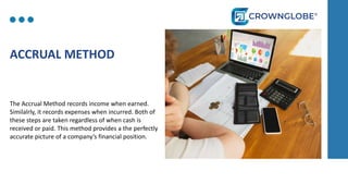 Methods Of Accounting - CrownGlobe | PPTX
