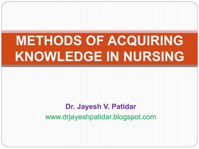Methods of acquiring knowledge in nursing | PPSX | Parenting Babies and Toddlers | Parenting