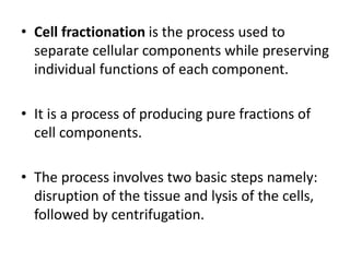 METHODS OF CELL FRACTIONATION.pptx | Biological Sciences | Science