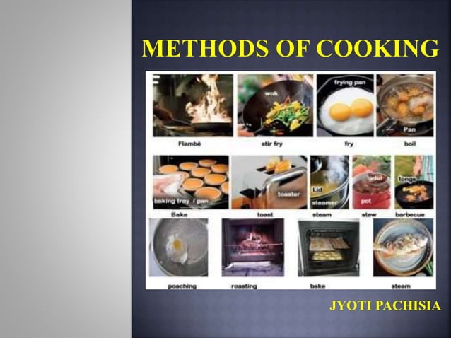 Methods of cooking | PPTX | Cooking | Food & Drink