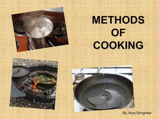 METHODS OF COOKING hjfhgjkhjkgjhgugkgkugkh | PPTX