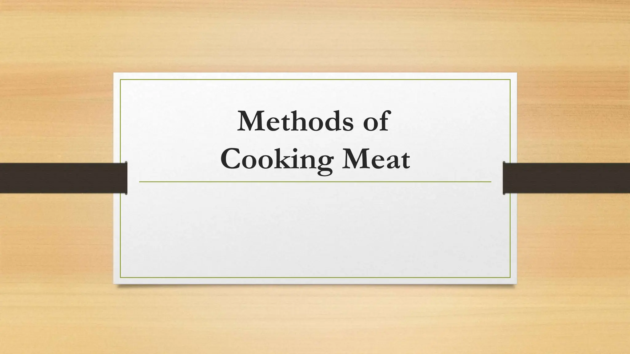 Methods of Cooking Meat. Dry Heat and Moist.pptx