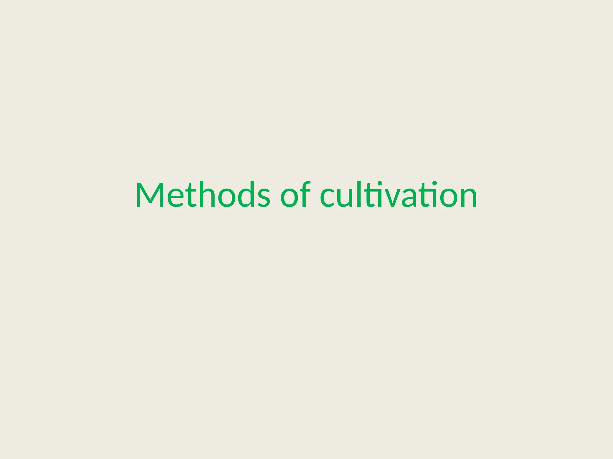 methods of cultivation presentation slides | PPTX