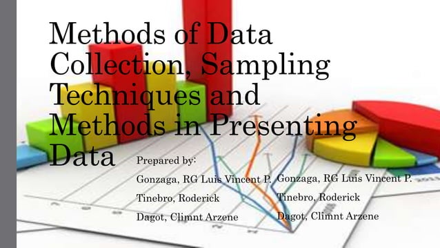 Methods Of Data Collection Sampling Techniques And Methods In Presenting Data Pptx Science
