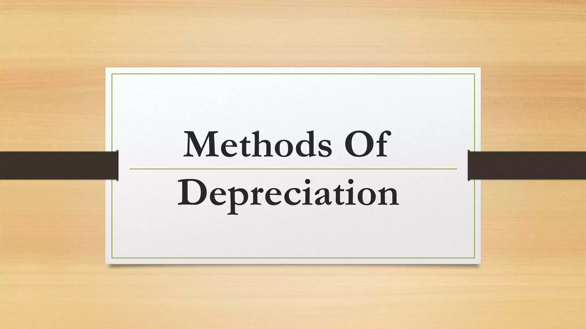 Methods of depreciation | PPTX