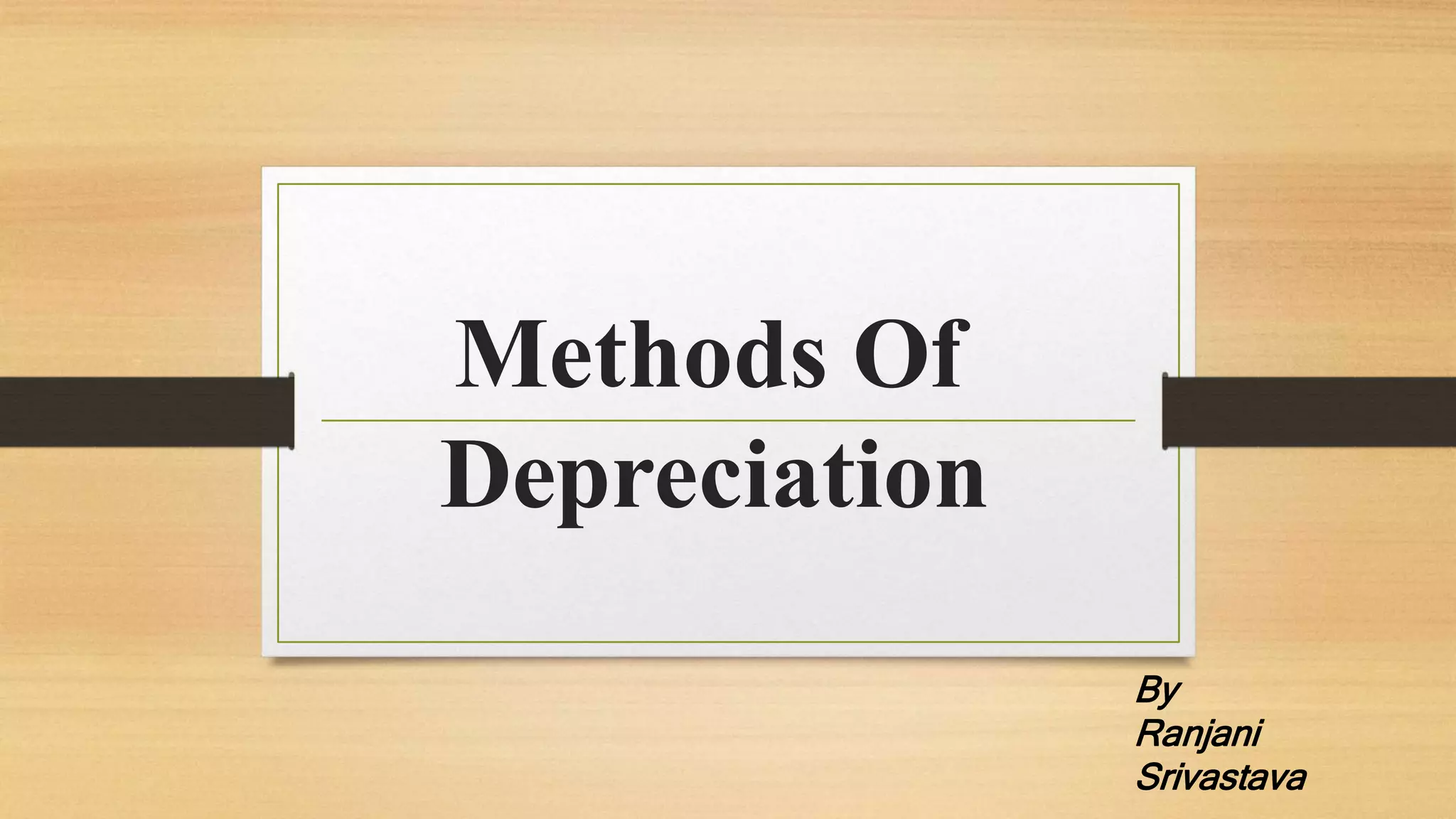 Methods Of Depreciationpptx