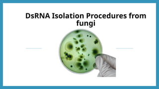 Methods of dsRNA extraction new 2024.pptx