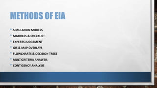 Methods of eia(environmental impact assessment) | PPTX