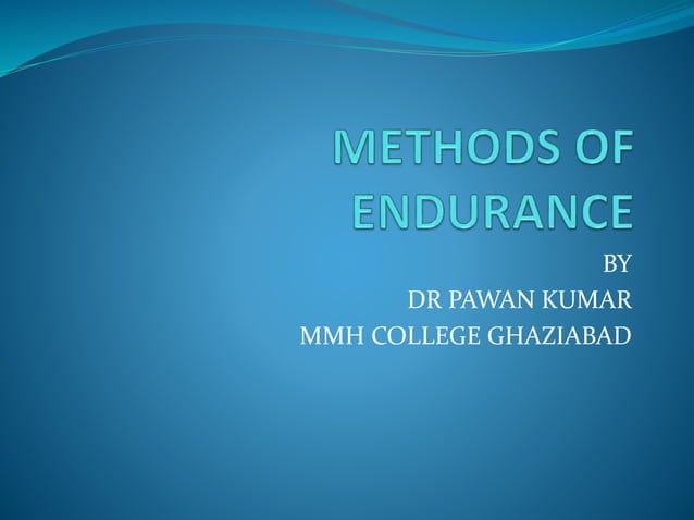 Methods of endurance | PPTX