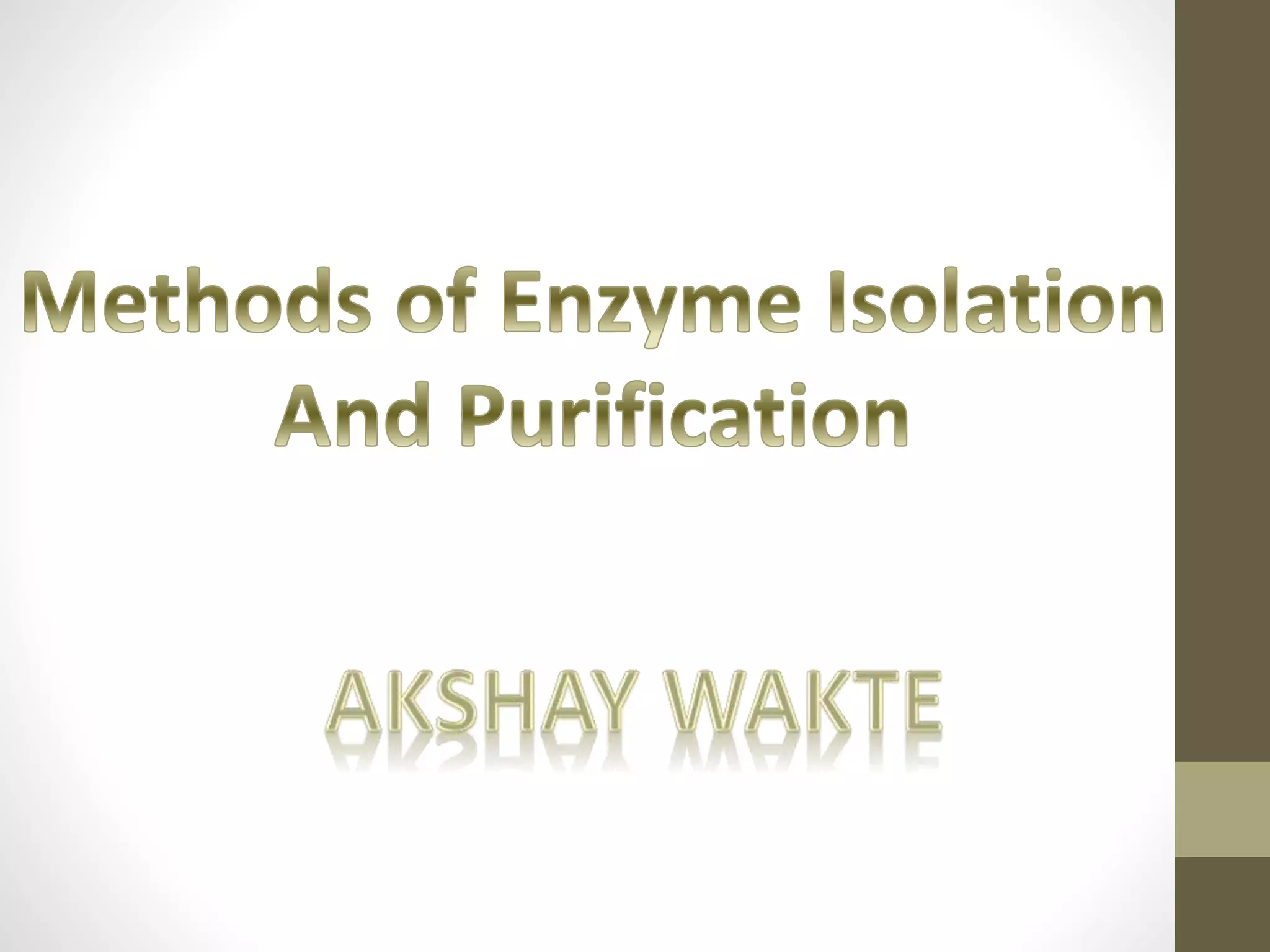Methods of enzyme isolation and purification | PPTX