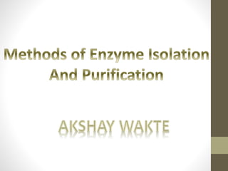 Methods of enzyme isolation and purification | PPTX